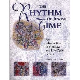 Rhythm of Jewish Time. An Introduction to Holidays and Life Cycle Even ...