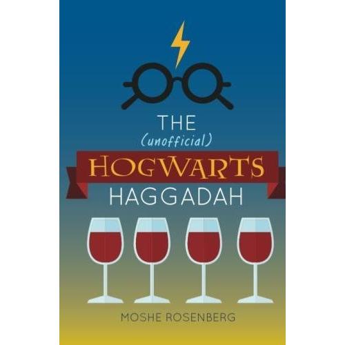 The (unofficial) Hogwarts Haggadah by Moshe Rosenberg & Aviva Shur - A ...