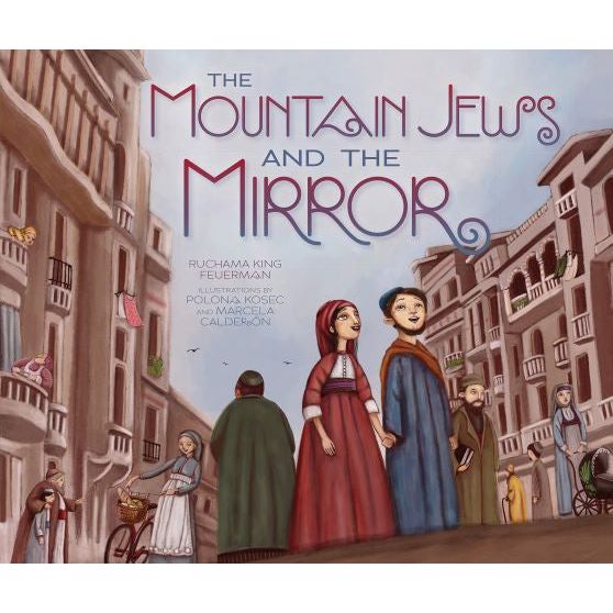 The Mountain Jews and the Mirror by Ruchama King Feuerman — IsraelBookShop