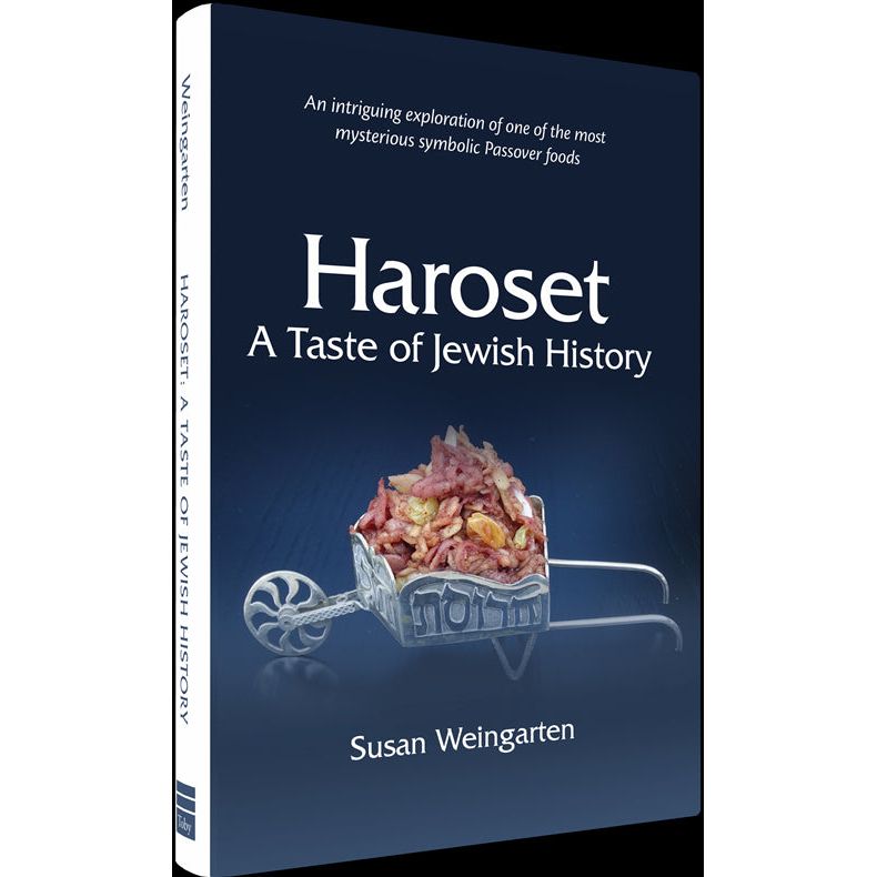 Haroset A Taste of Jewish History. By DR. SUSAN WEINGARTEN — IsraelBookShop
