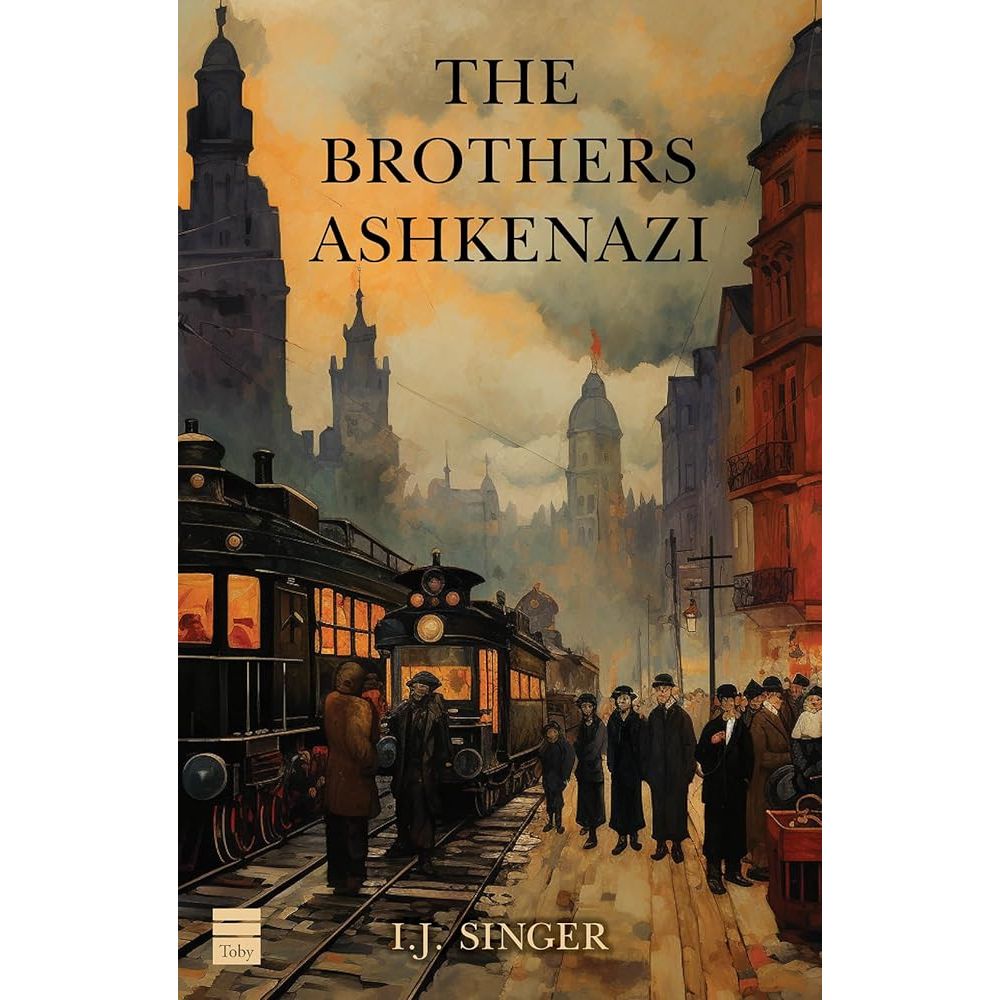 The Brothers Ashkenazi A NOVEL by Israel Joshua Singer Translation fro ...
