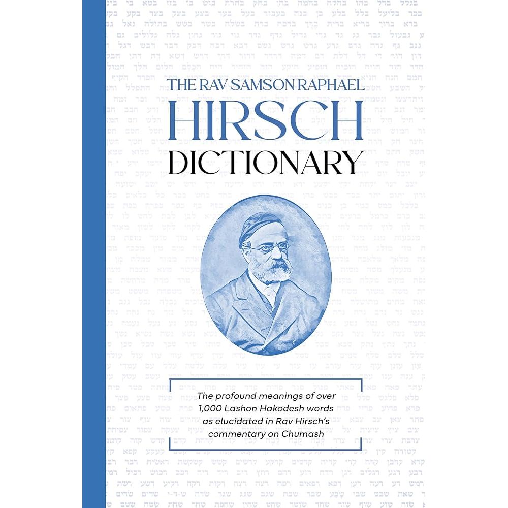 The Rav Samson Raphael Hirsch Dictionary - The profound meanings of ov ...