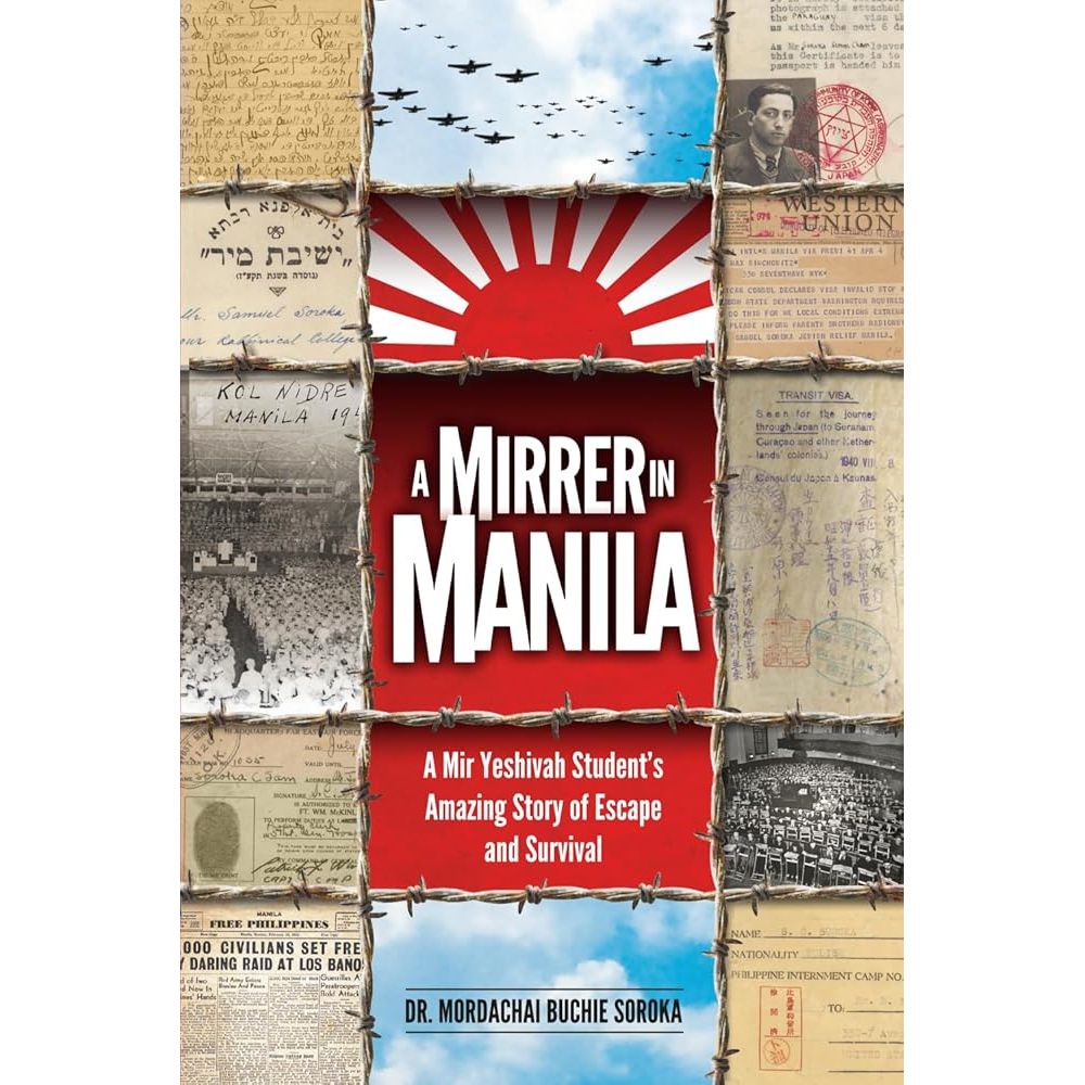 A Mirrer in Manila: A Mir Yeshiva Student's Amazing Story of Escape an ...